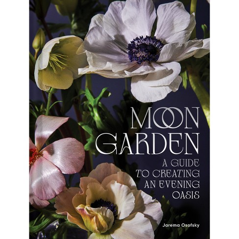 Moon Garden - By Jarema Osofsky (hardcover) : Target