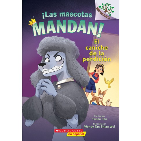¡las Mascotas Mandan! #2: El Caniche De La Perdición (pets Rule! #2 ...