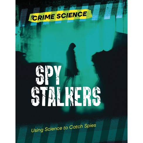 Spy Stalkers - (crime Science) By Sarah Eason (paperback) : Target