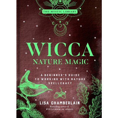 Wicca Nature Magic - (mystic Library) By Lisa Chamberlain (hardcover ...