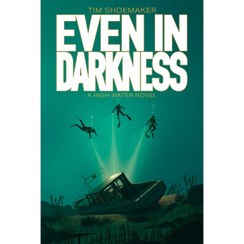 Even In Darkness - By Tim Shoemaker (paperback) : Target