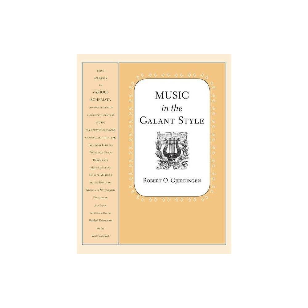 ISBN 9780190095819 - Music in the Galant Style - by Robert Gjerdingen ...