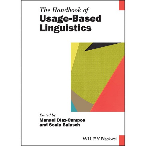The Handbook Of Usage-based Linguistics - (blackwell Handbooks In Linguistics) By Manuel Diaz ...