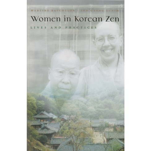 Women In Korean Zen - (women And Gender In Religion) By Martine ...