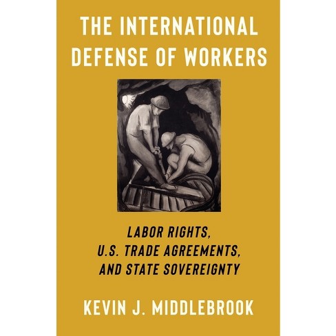 The International Defense Of Workers - (woodrow Wilson Center) By Kevin ...