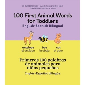 100 First Animal Words for Toddlers English-Spanish Bilingual - (100 ...