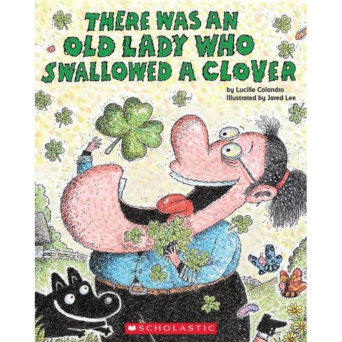 There Was An Old Lady Who Swallowed A Clover! - By Lucille Colandro ...