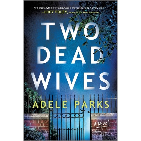 Two Dead Wives - By Adele Parks (paperback) : Target