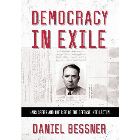Democracy In Exile - (united States In The World) By Daniel Bessner ...