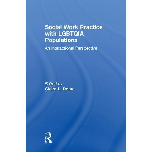 Social Work Practice With Lgbtqia Populations - By Claire L Dente ...