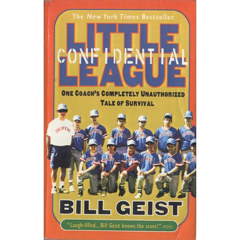 Little League Confidential - By Bill Geist (paperback) : Target