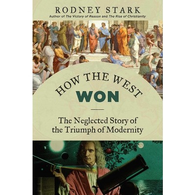 How The West Won - By Rodney Stark (paperback) : Target