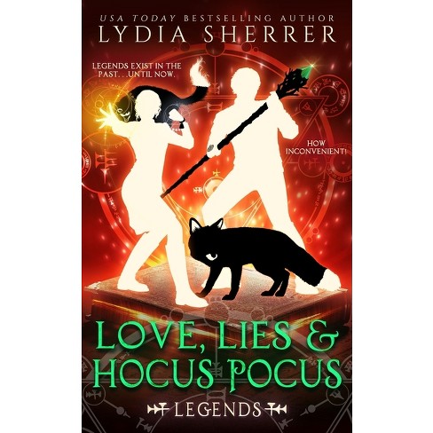 Love, Lies, And Hocus Pocus Legends - (lily Singer Adventures) By Lydia ...