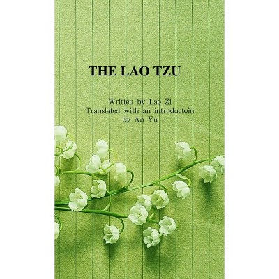 The Lao Tzu - by Yu An & Tzu Lao (Paperback) : Target