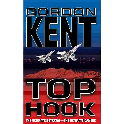 Top Hook - By Gordon Kent (paperback) : Target