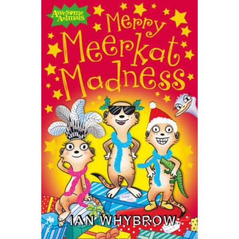 Merry Meerkat Madness - (awesome Animals) By Ian Whybrow (paperback ...