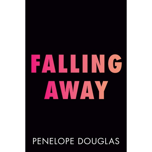 Falling Away - (fall Away) By Penelope Douglas (paperback) : Target