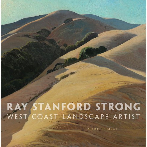 Ray Stanford Strong, West Coast Landscape Artist, 28 - (the Charles M ...