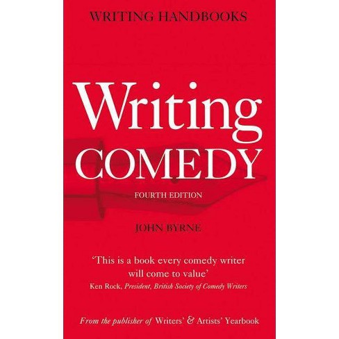 Writing Comedy - (writing Handbooks) 4th Edition By John Byrne ...