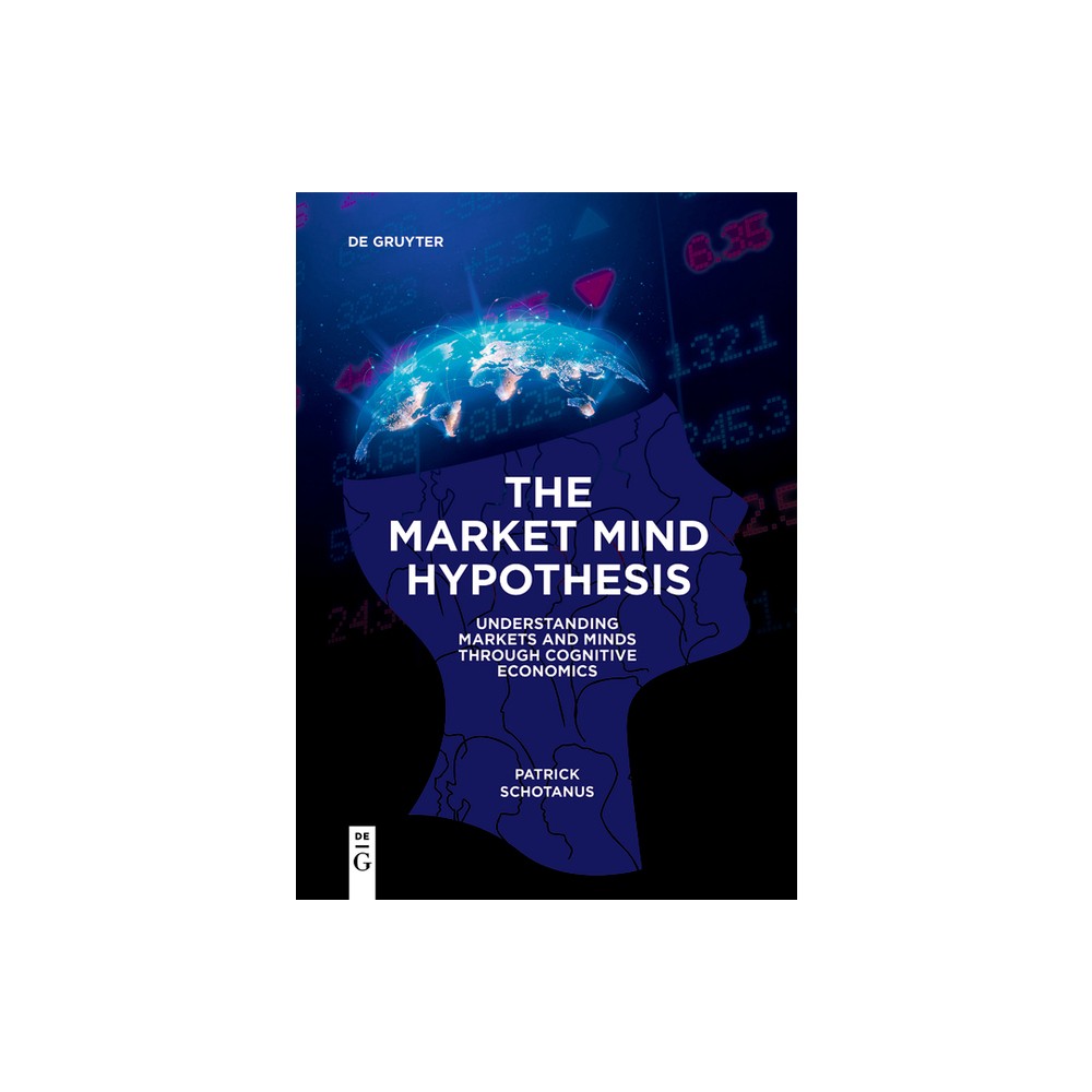 ISBN 9783111211619 - The Market Mind Hypothesis - by Patrick Schotanus (Paperback) | upcitemdb.com