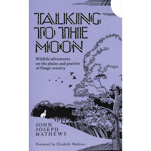 Talking To The Moon - By John Joseph Mathews (paperback) : Target