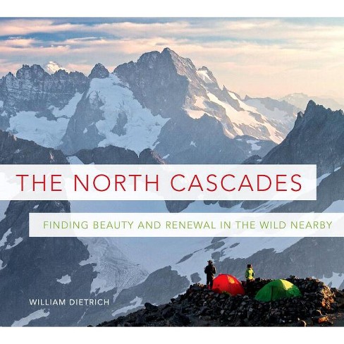 The North Cascades - By William Dietrich (paperback) : Target
