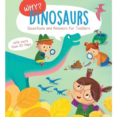 Why? Questions & Answers For Toddlers - Dinosaurs - (why Q & A) By ...