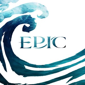 EPIC: The Musical - Epic: The Complete Collection (Original Soundtrack ...