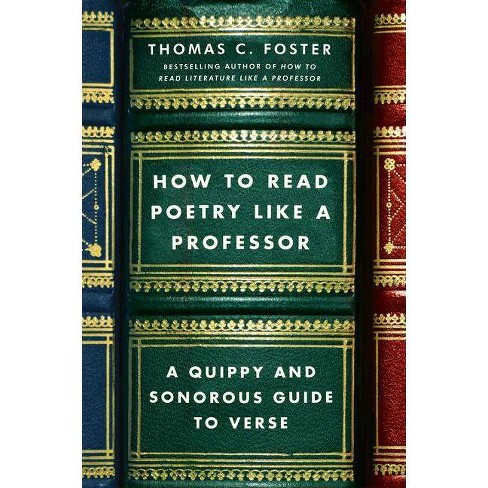 How To Read Poetry Like A Professor - By Thomas C Foster (paperback ...