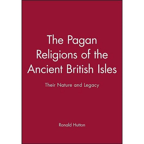 The Pagan Religions Of The Ancient British Isles - By Ronald Hutton ...