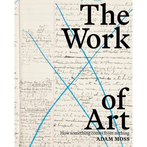 The Work Of Art - By Adam Moss (hardcover) : Target