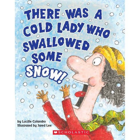 There Was A Cold Lady Who Swallowed Some Snow! (a Board Book) - By ...