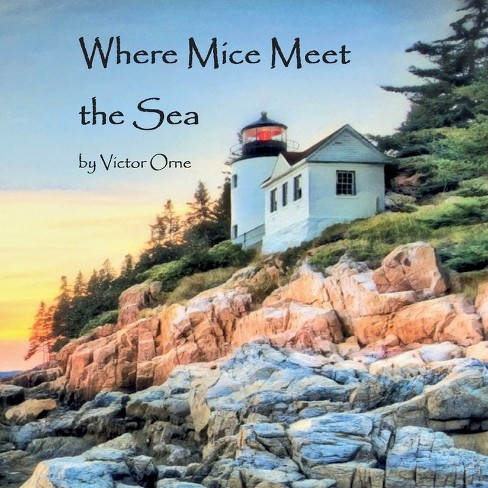 Where Mice Meet The Sea - By Victor Orne (paperback) : Target