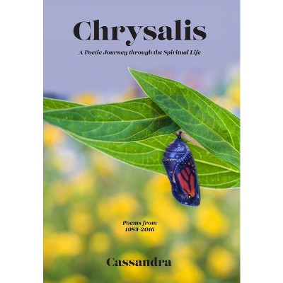 Chrysalis - By Cassandra W (hardcover) : Target