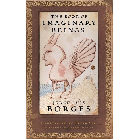 The Book Of Imaginary Beings - (penguin Classics Deluxe Edition) By ...