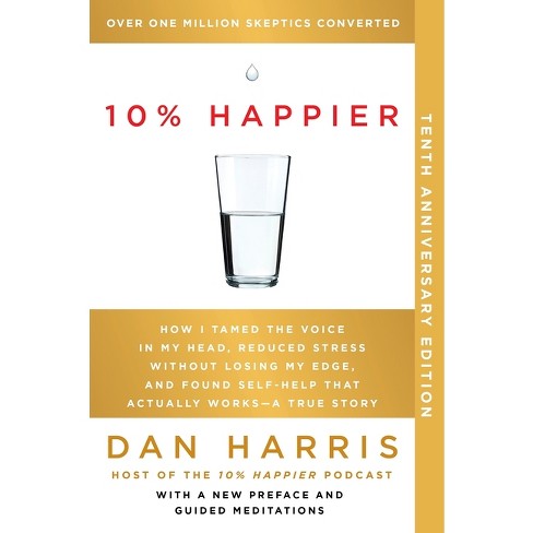 10% Happier 10th Anniversary - By Dan Harris (paperback) : Target
