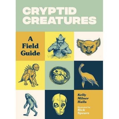 Cryptid Creatures - By Kelly Milner Halls (paperback) : Target