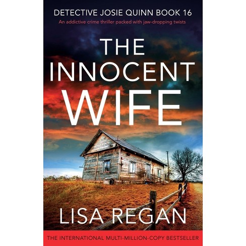 The Innocent Wife - (detective Josie Quinn) By Lisa Regan (paperback ...