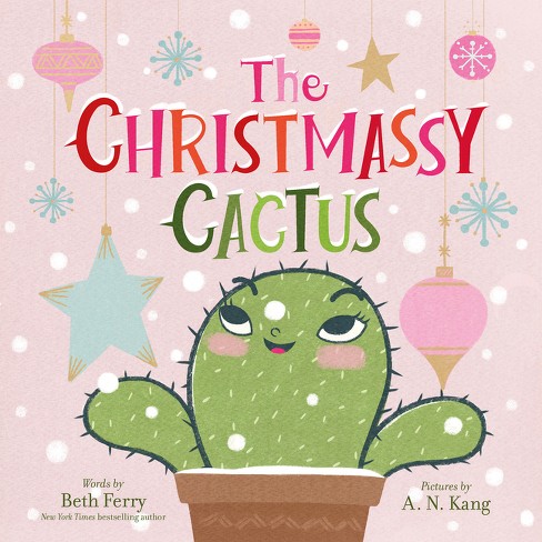 The Christmassy Cactus - By Beth Ferry (hardcover) : Target