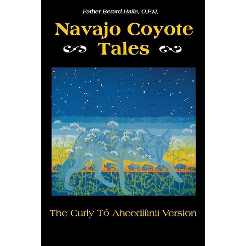 Navajo Coyote Tales - (american Tribal Religions) By Father Berard ...