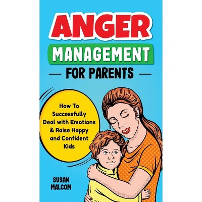 Mindfulness For Anger Management - By Stephen Dansiger (paperback) : Target
