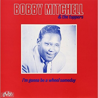 Bobby Mitchell - I'm Gonna Be a Wheel Someday (Vinyl) : Target