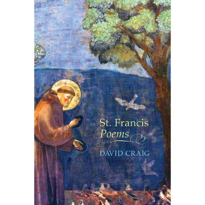 St. Francis Poems - By David Craig (hardcover) : Target