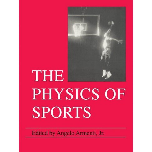 The Physics Of Sports - By Angelo Jr Armenti (paperback) : Target