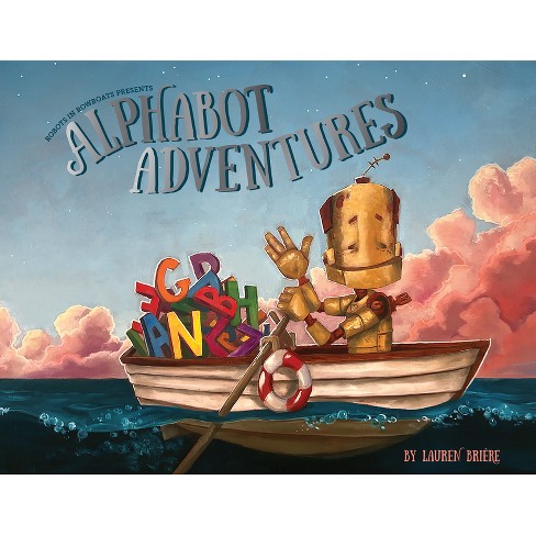 Alphabot Adventures - By Lauren Briére (hardcover) : Target