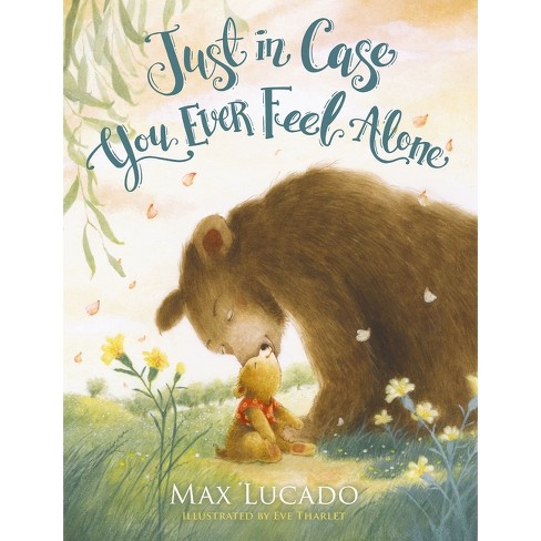 Just In Case You Ever Feel Alone - By Max Lucado (board Book) : Target