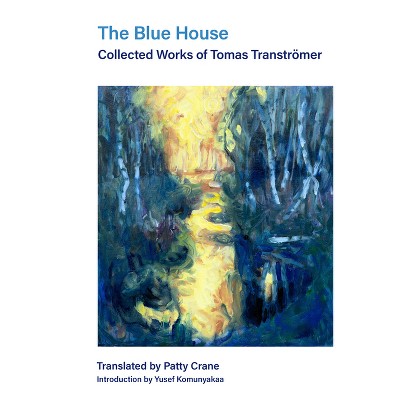The Blue House - By Tomas Tranströmer (hardcover) : Target