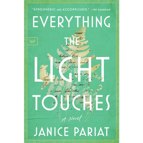 Everything The Light Touches - By Janice Pariat (paperback) : Target