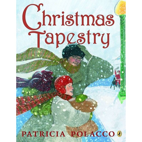 Christmas Tapestry - By Patricia Polacco (paperback) : Target