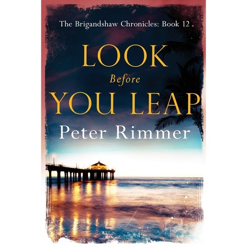 Look Before You Leap - (brigandshaw Chronicles) By Peter Rimmer ...